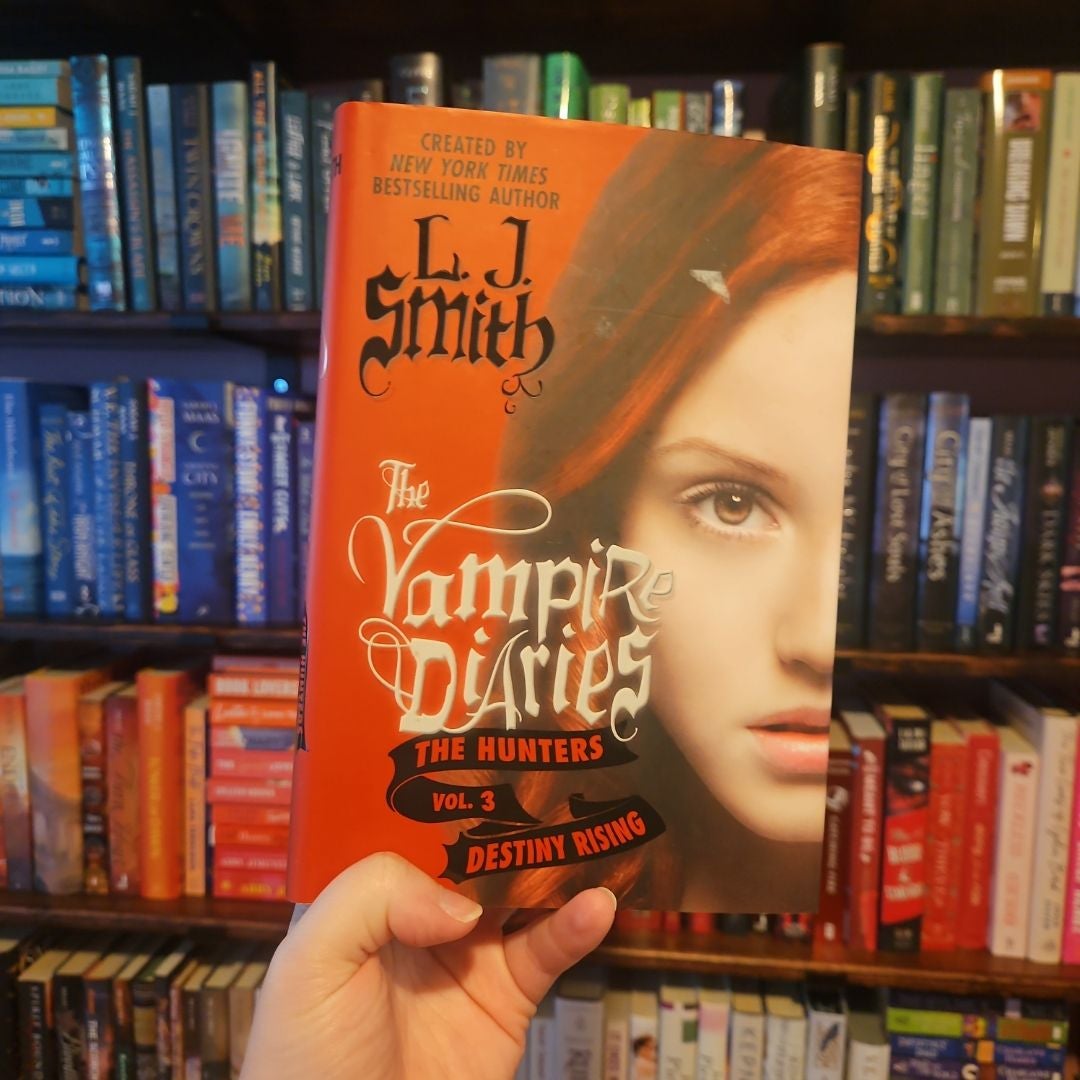 The Vampire Diaries: the Hunters: Destiny Rising by L. J. Smith