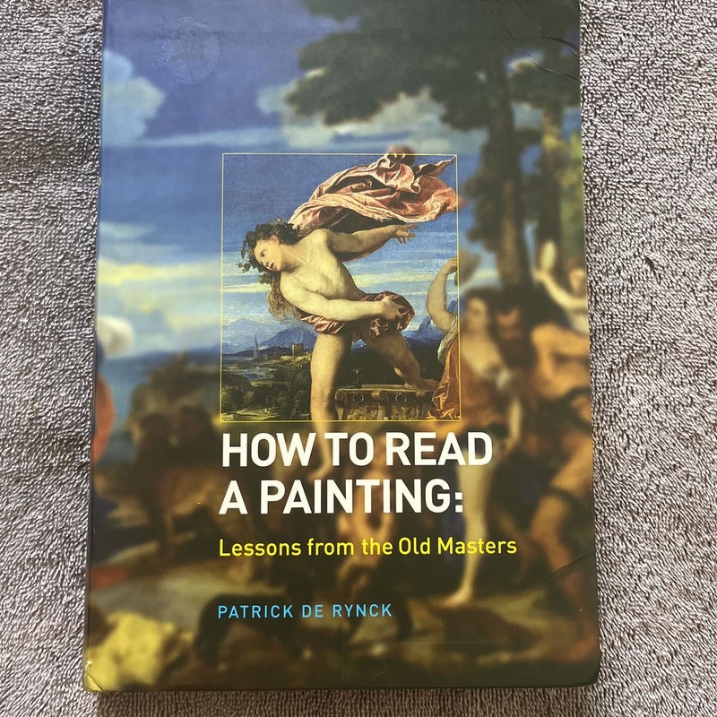 How to Read a Painting by Patrick De Rynck