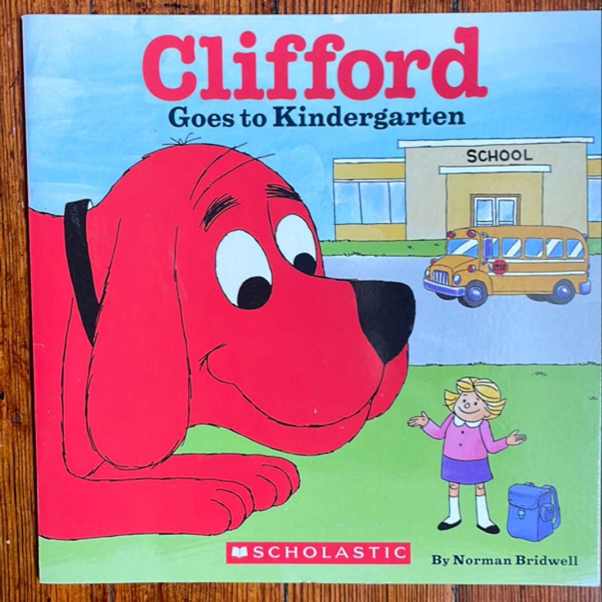 Clifford Goes to Kindergarten by Norman Bridwell