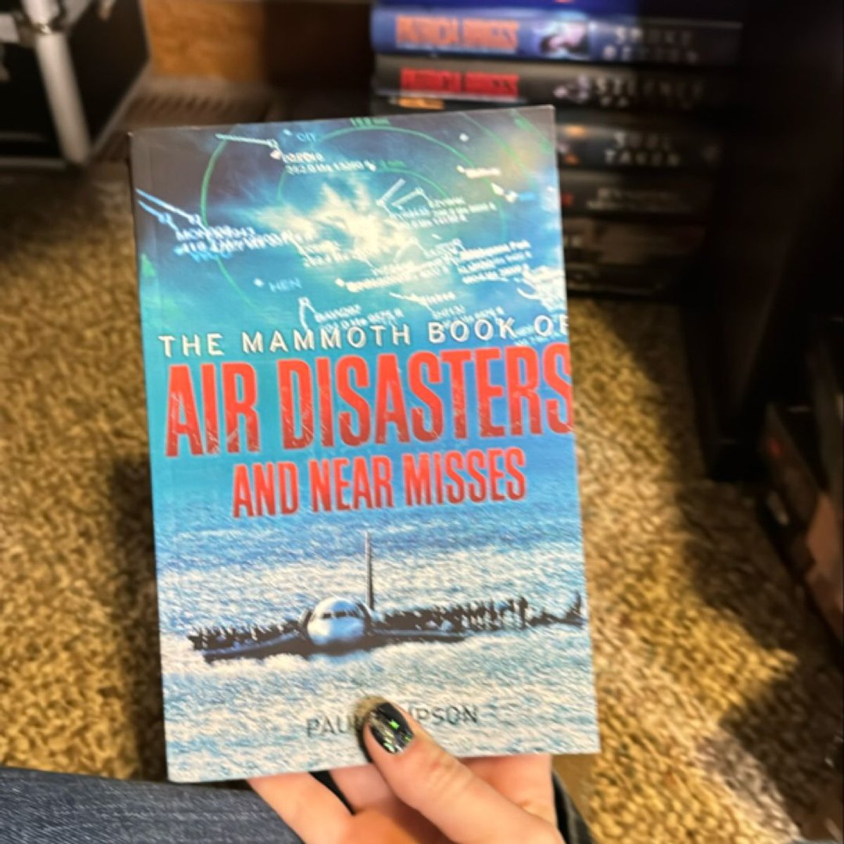 The Mammoth Book of Air Disasters and near Misses by Paul Simpson