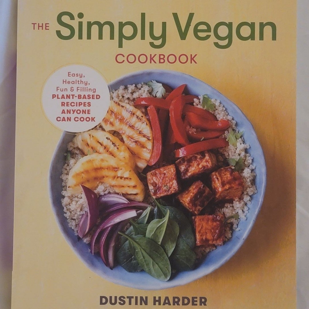 The Simply Vegan Cookbook by Dustin Harder