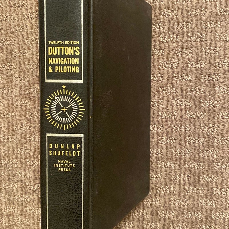 Dutton’s Navigation and Piloting by G.D.Dutton; H. H. Shufeld ...