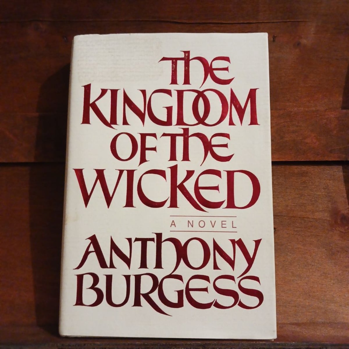 The Kingdom of the Wicked by Anthony Burgess