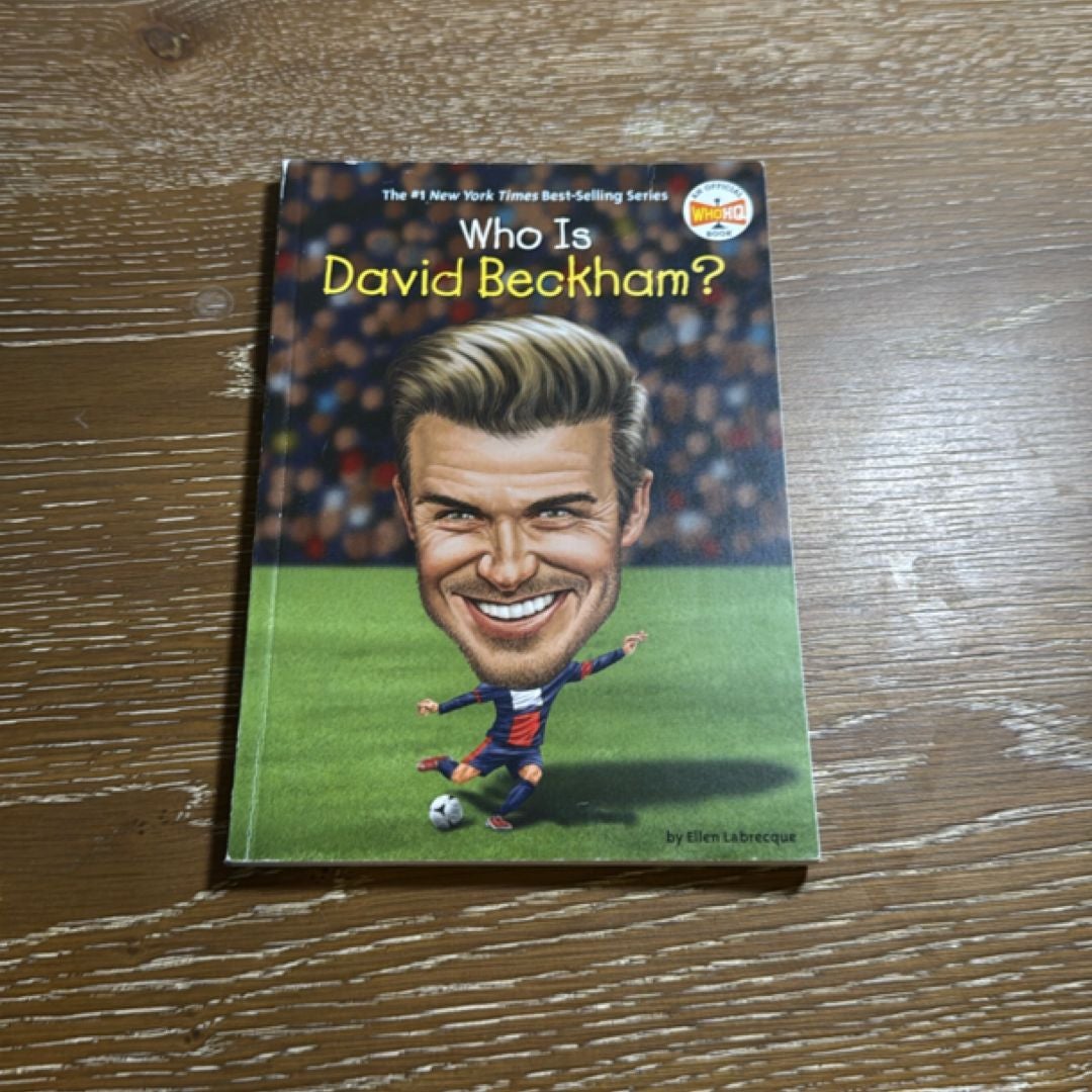 Who Is David Beckham? by Ellen Labrecque