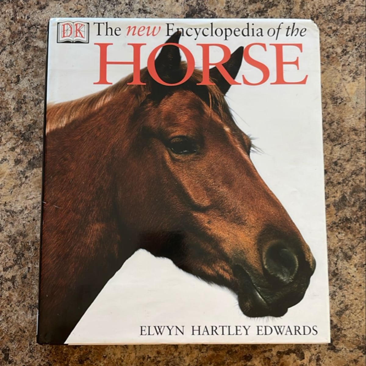 The New Encyclopedia of the Horse by Elwyn Hartley Edwards