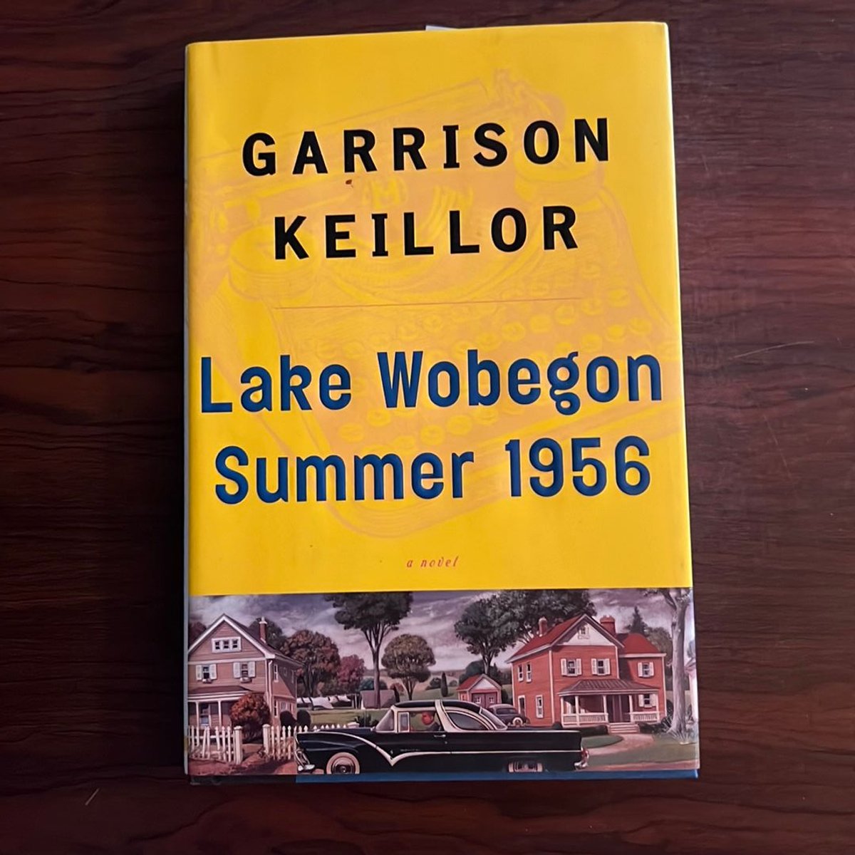 Lake Wobegon Summer 1956 by Garrison Keillor