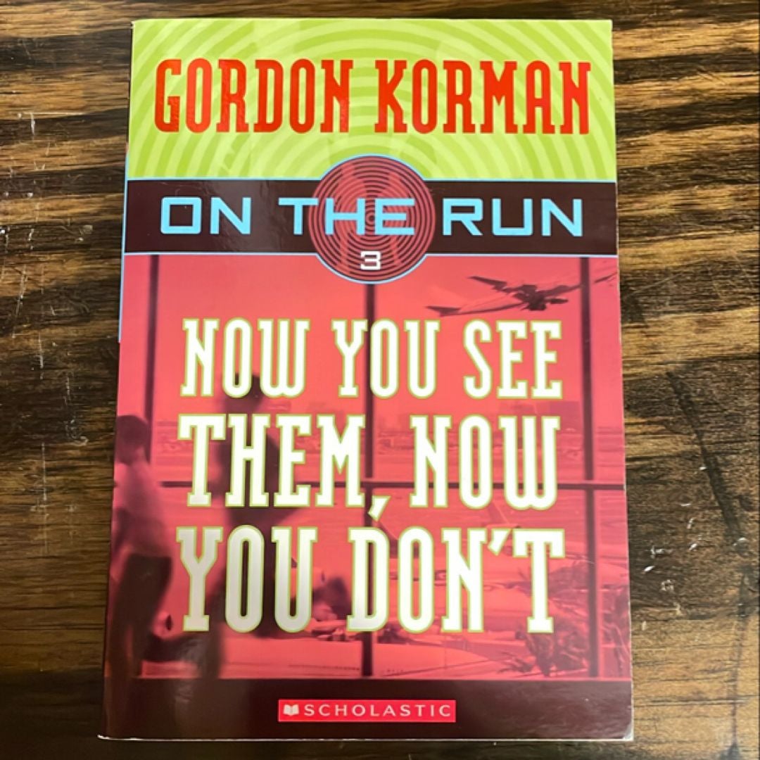 Now You See Them, Now You Don't by Gordon Korman
