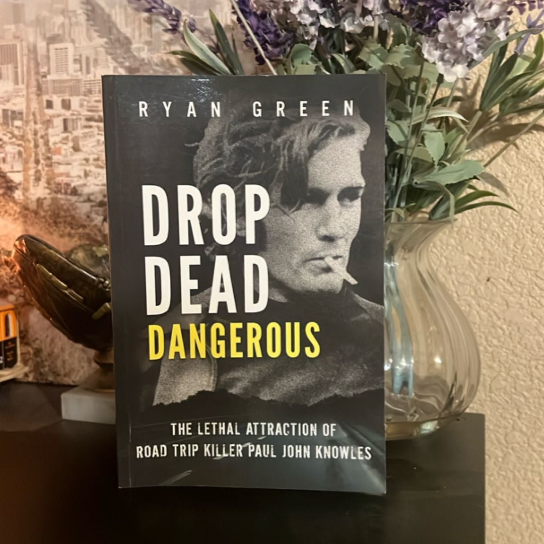 Drop Dead Dangerous by Ryan Green