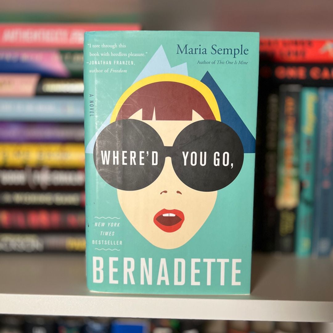 Where'd You Go, Bernadette by Maria Semple