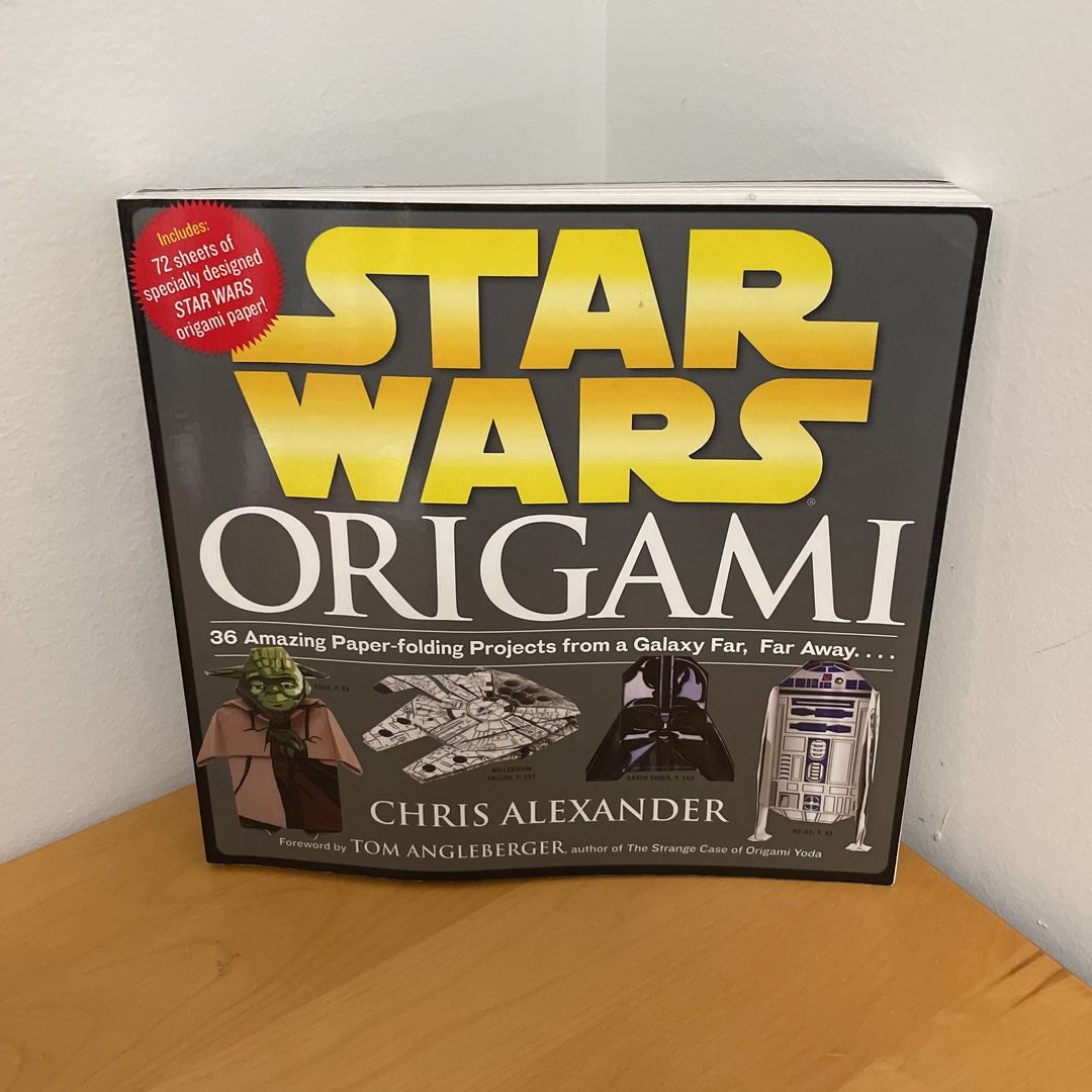 Star Wars Origami by Chris Alexander, Tom Angleberger