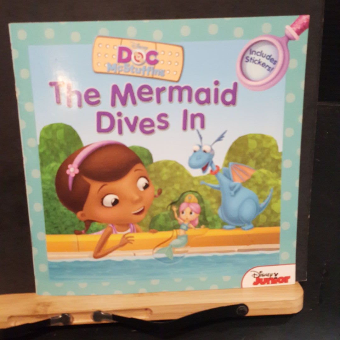 Doc Mcstuffins the Mermaid Dives In by Disney Books, Sheila Higginson