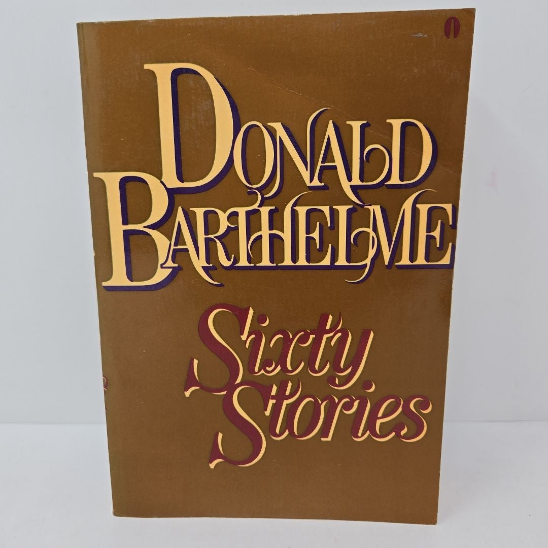 Sixty Stories by Donald Barthelme