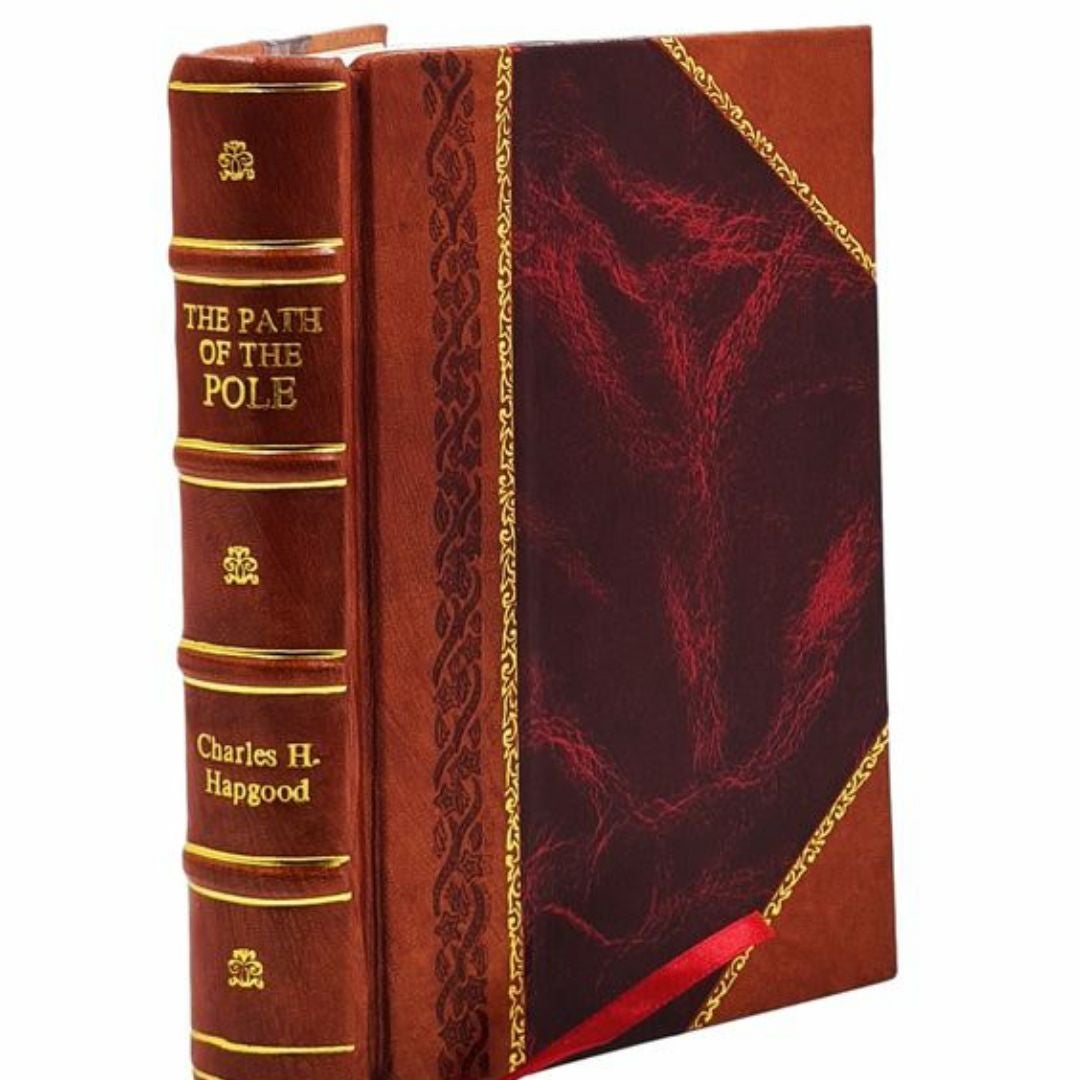 The Path of the Pole by Charles H. Hapgood - Leather-bound by Charles H ...
