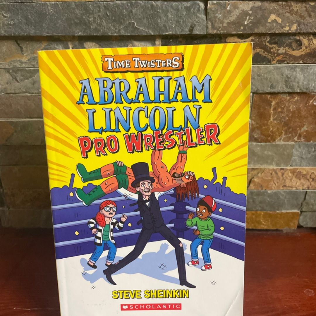 Abraham Lincoln Pro Wrestler by Steve Sheinkin , Paperback | Pangobooks