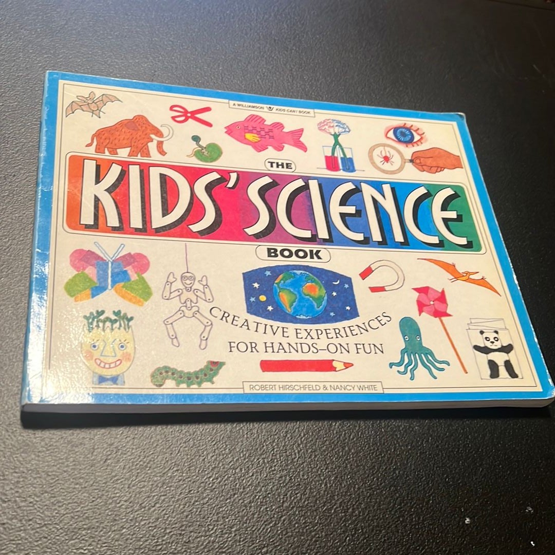 The Kids' Science Book by Robert Hirschfeld, Paperback | Pangobooks