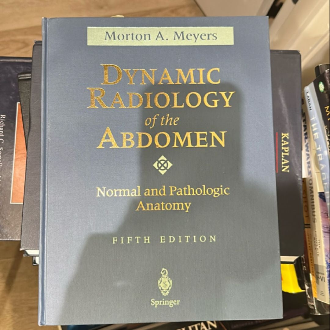 Dynamic Radiology of the Abdomen by Morton A. Meyers, C. Roy, M. S. van ...