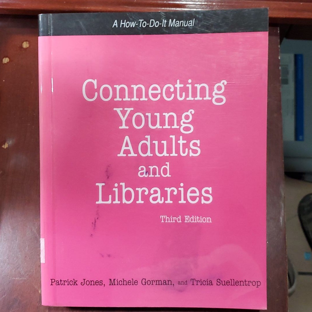 Connecting Young Adults and Libraries by Patrick Jones, Michele Gorman ...