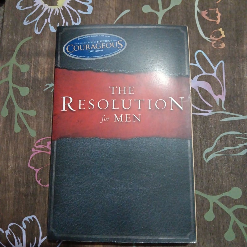 The Resolution for Men by Stephen Kendrick, Alex Kendrick