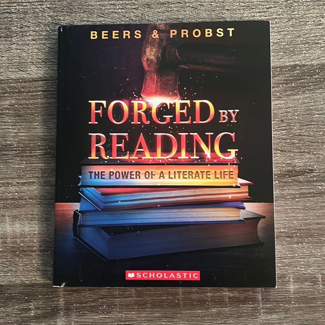 Forged by Reading by Kylene Beers, Robert E. Probst
