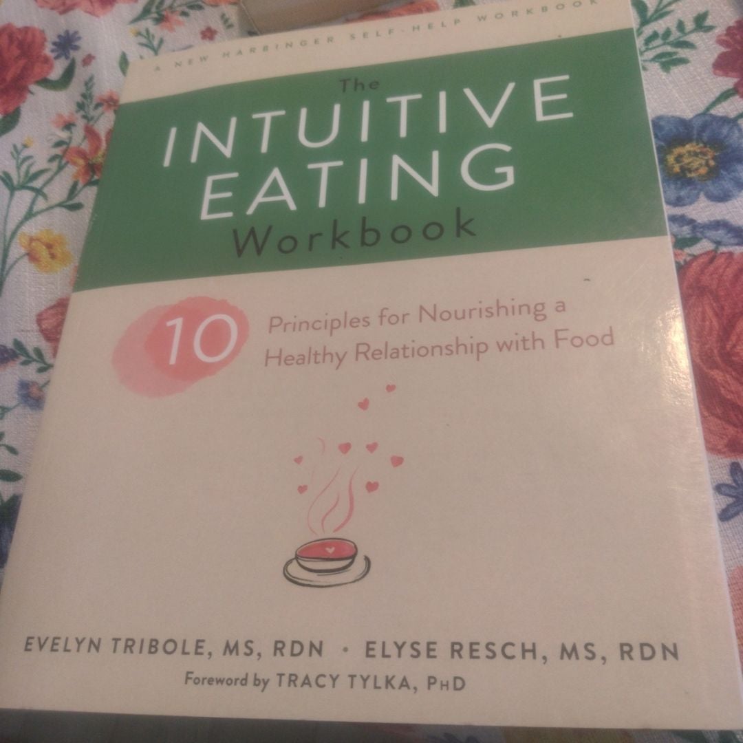 The Intuitive Eating Workbook by Evelyn Tribole, Elyse Resch, Tracy Tylka