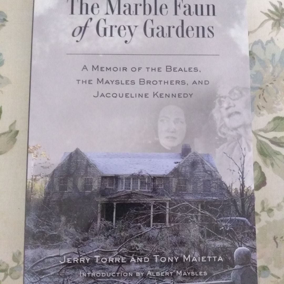 The Marble Faun of Grey Gardens by Tony Maietta, Jerry Torre