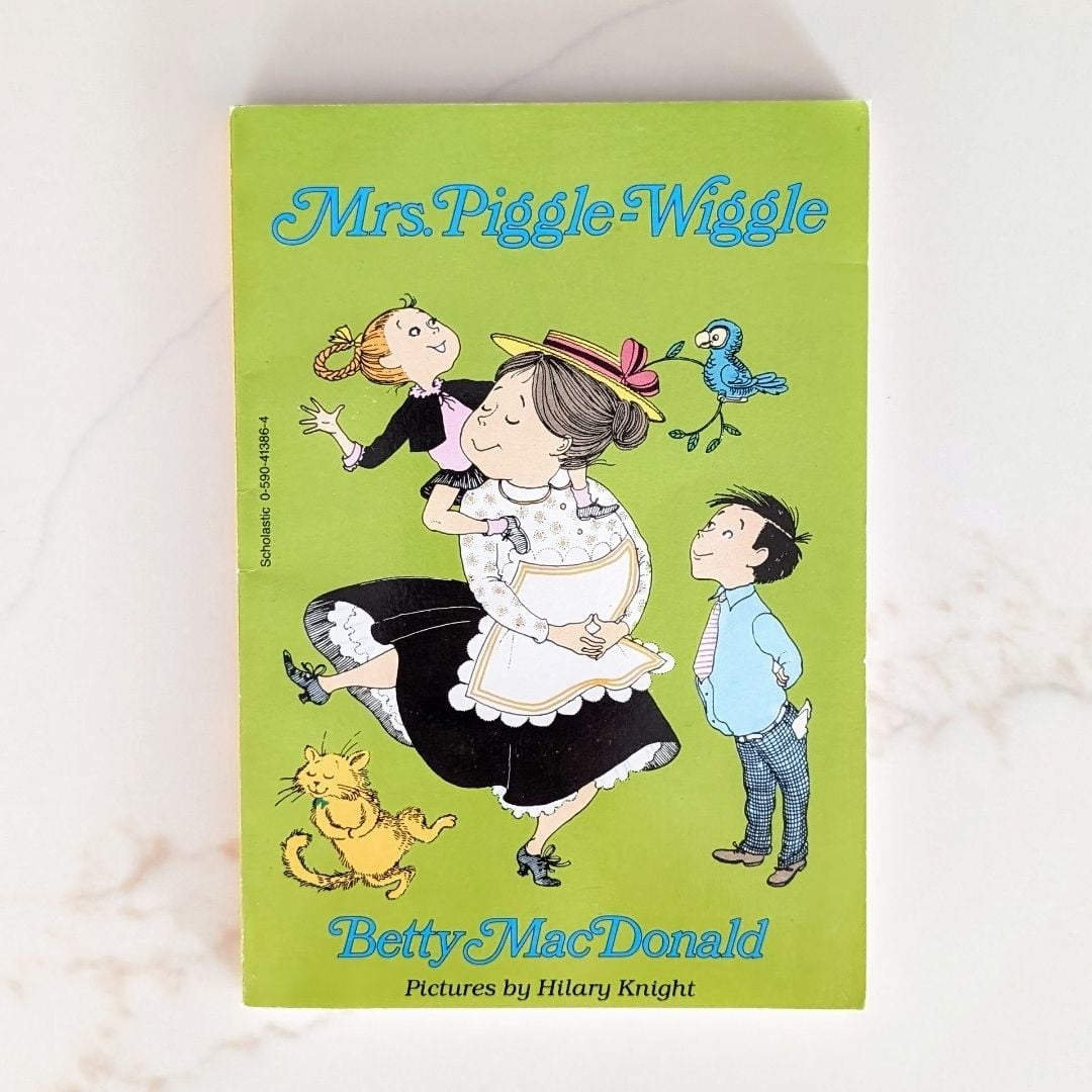 Mrs. Piggle Wiggle by Betty MacDonald; Illustrated by Hilary Knight ...