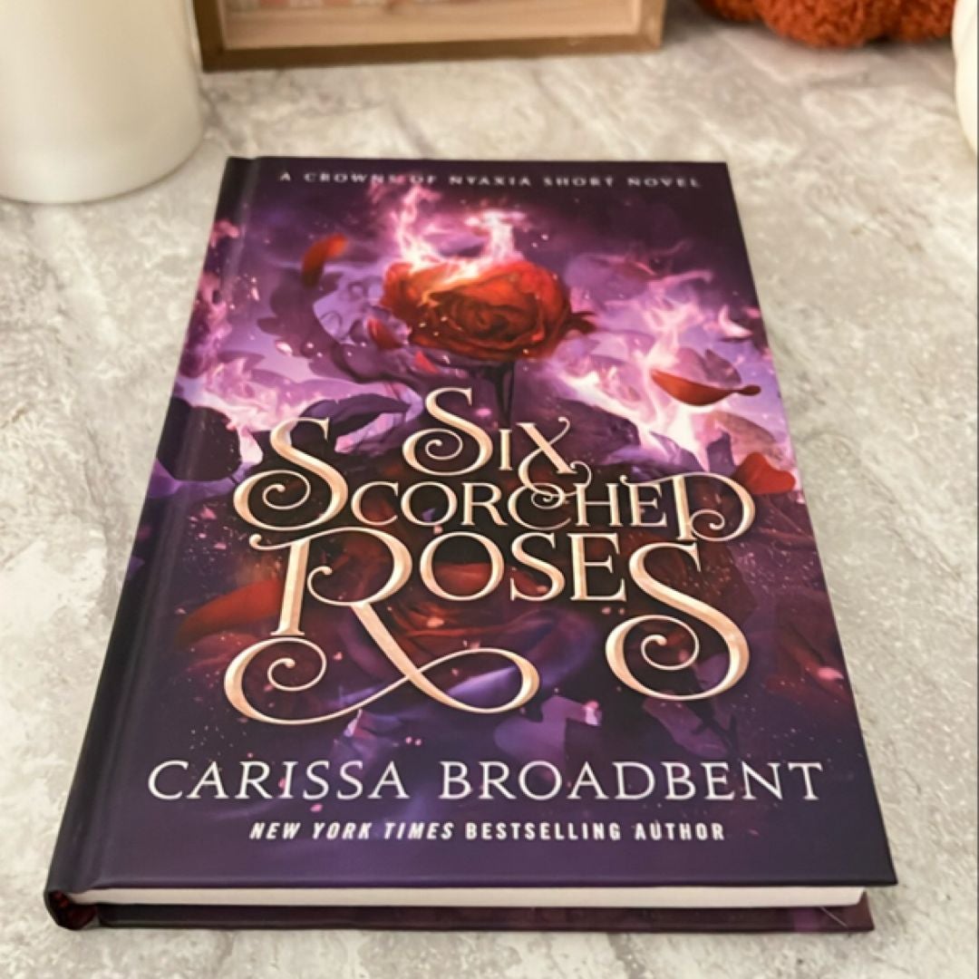 Six Scorched Roses by Carissa broadband, Hardcover | Pangobooks