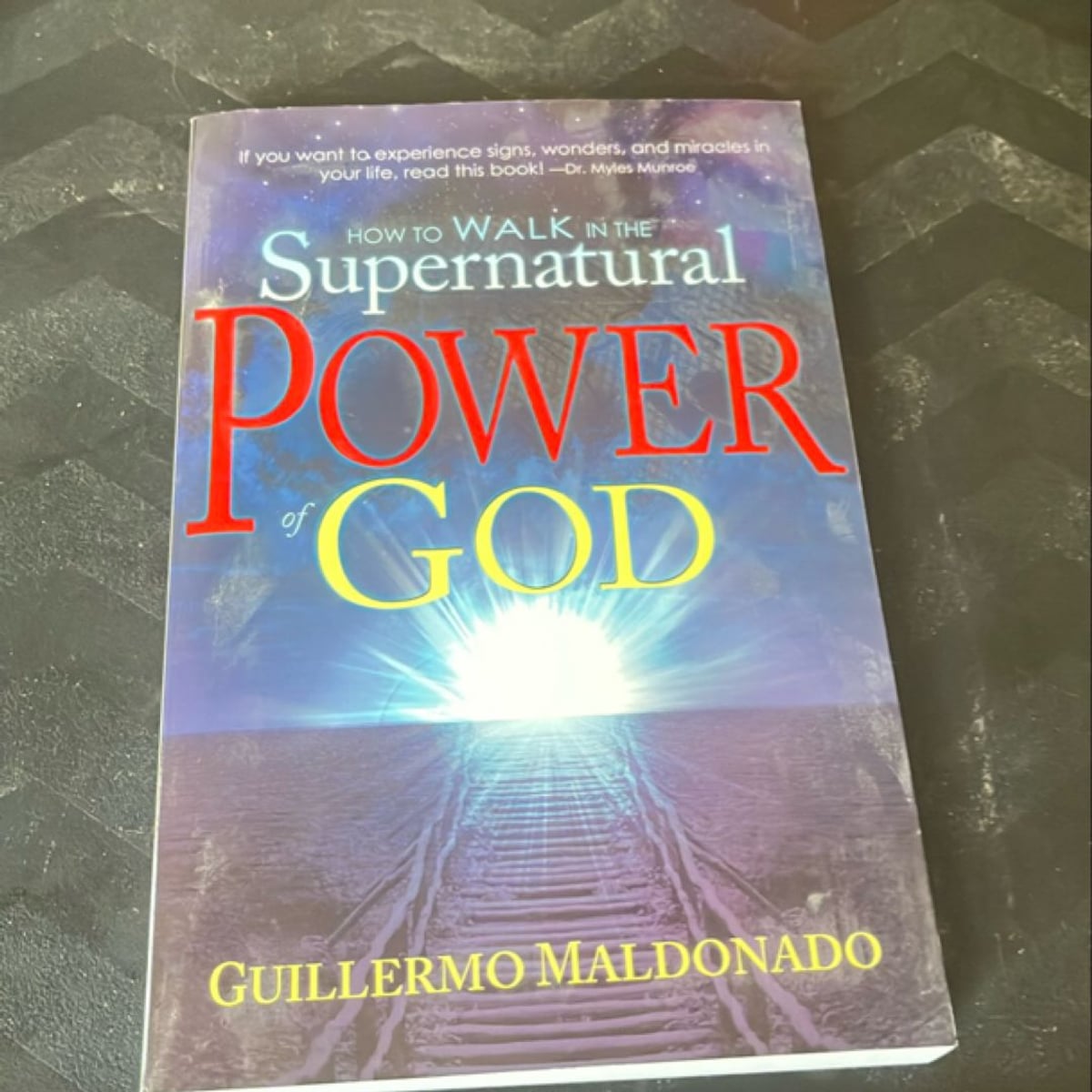 How to Walk in the Supernatural Power of God by Guillermo Maldonado