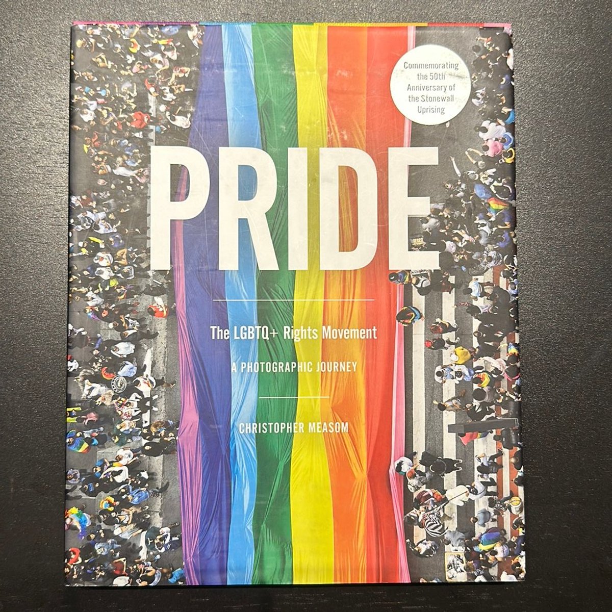 Pride: the LGBTQ+ Rights Movement by Christopher Measom