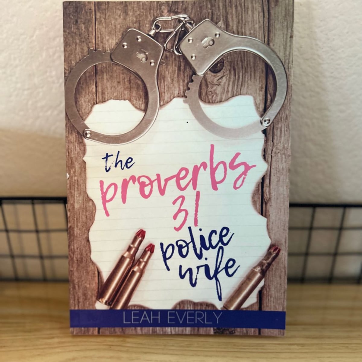 The Proverbs 31 Police Wife by Leah Everly