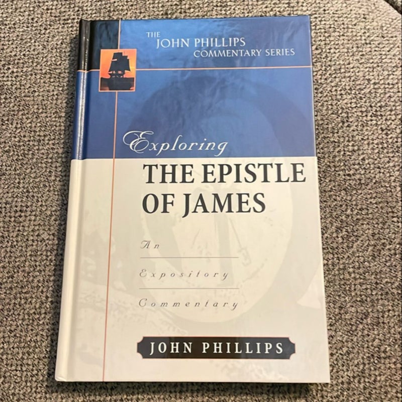 Exploring the Epistle of James by John Phillips, John Phillips