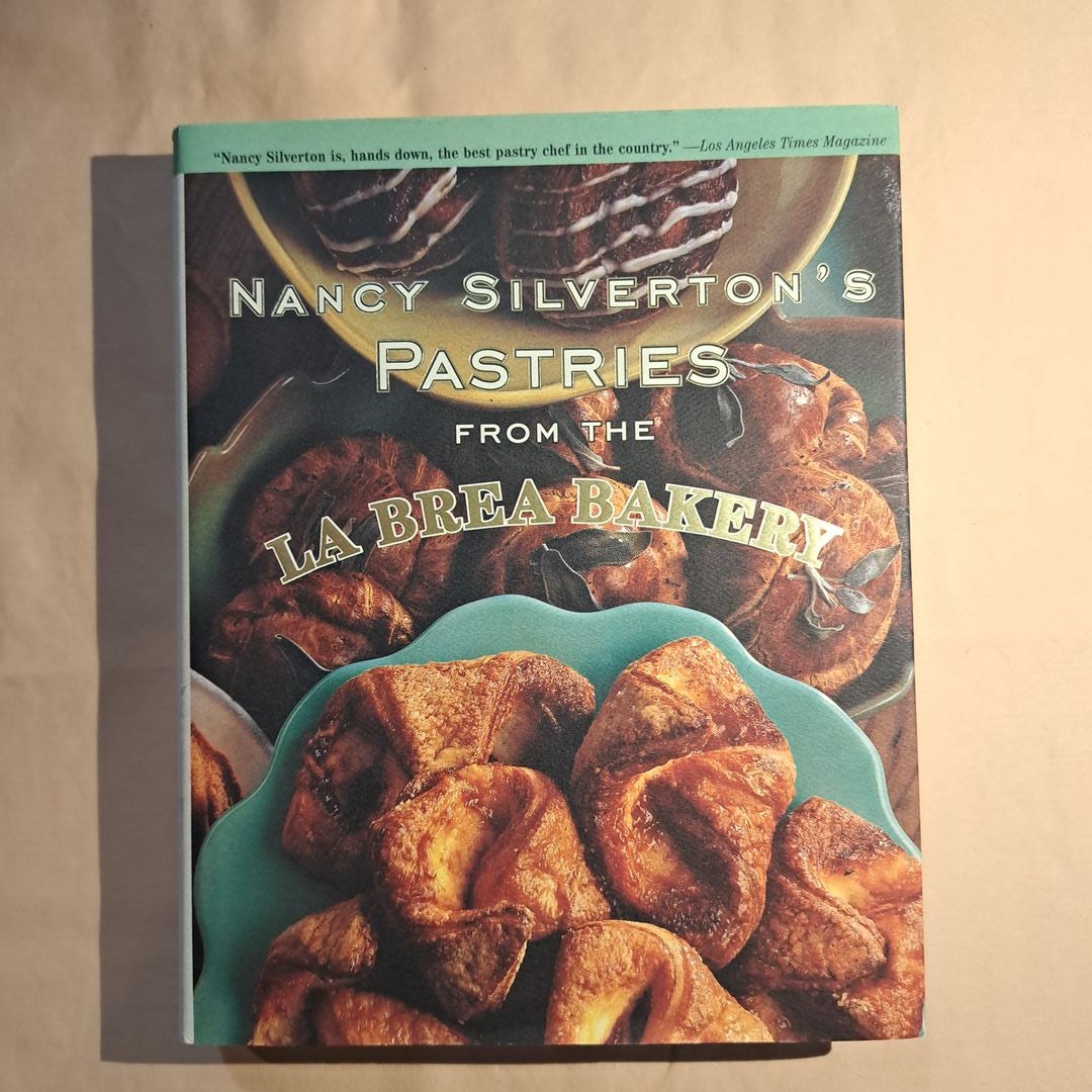 Nancy Silverton's Pastries from the la Brea Bakery by Nancy Silverton