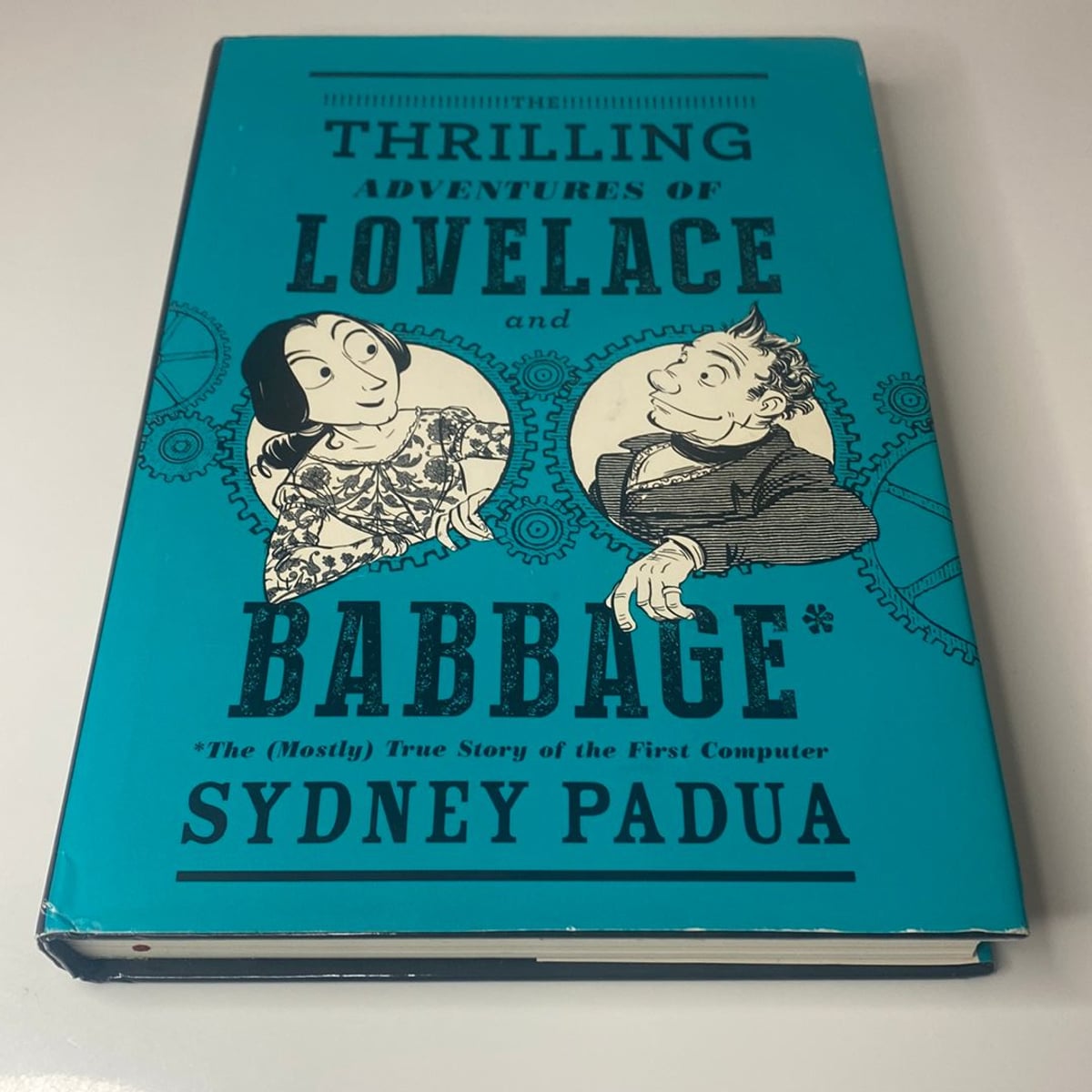 The Thrilling Adventures of Lovelace and Babbage by Sydney. Padua ...