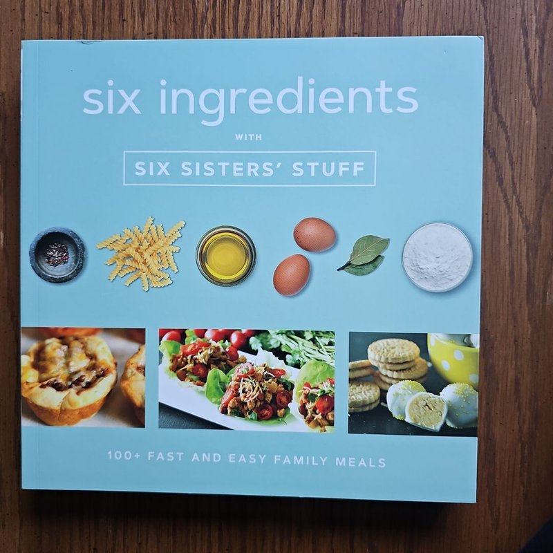 Six Ingredients with Six Sisters' Stuff by Six Sisters' Stuff
