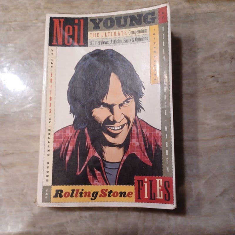 Neil Young - The Rolling Stone Files by Holly George-Warren