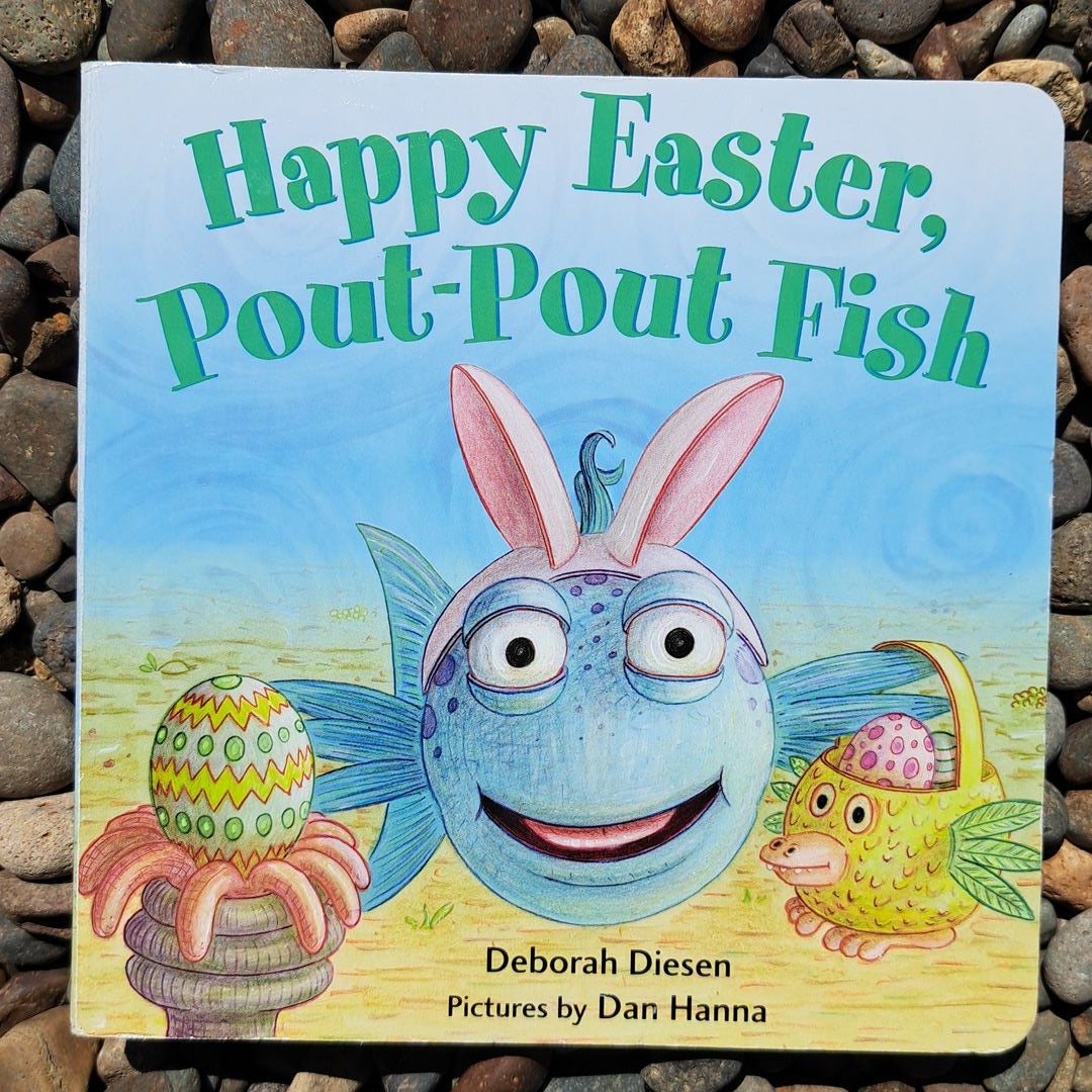Happy Easter, Pout-Pout Fish by Deborah Diesen