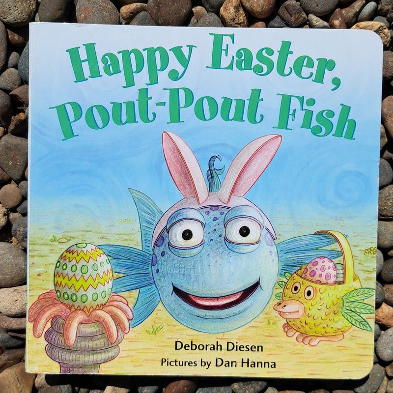 Happy Easter, Pout-Pout Fish by Deborah Diesen