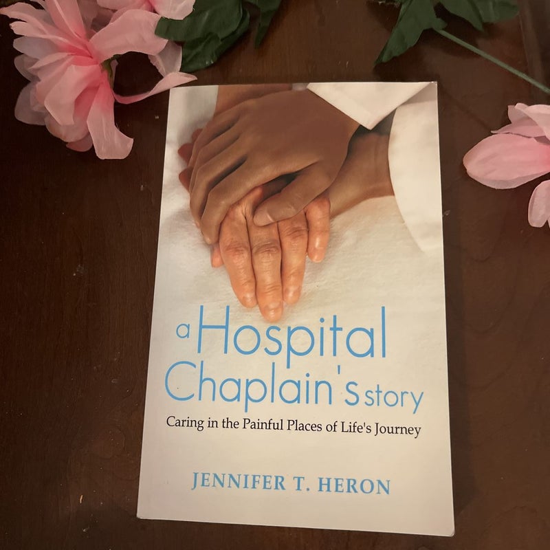 A Hospital Chaplain S Story by Jennifer Heron