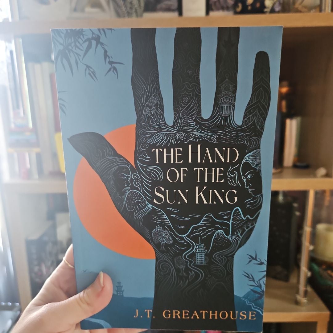 The Hand of the Sun King by J. T. Greathouse