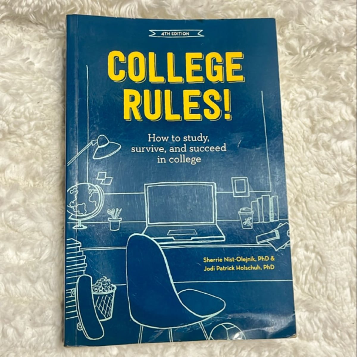 College Rules!, 4th Edition by Sherrie Nist-Olejnik, Jodi Patrick Holschuh