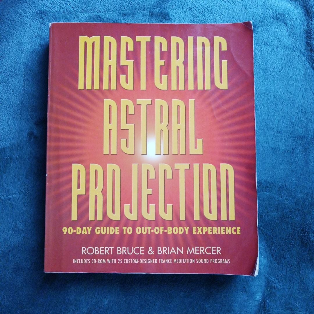Mastering Astral Projection by Robert Bruce, Brian Mercer