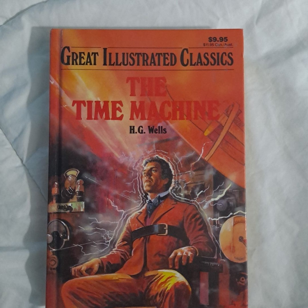 The Time Machine H G Wells Great Illustrated Classics hardcover by H G ...