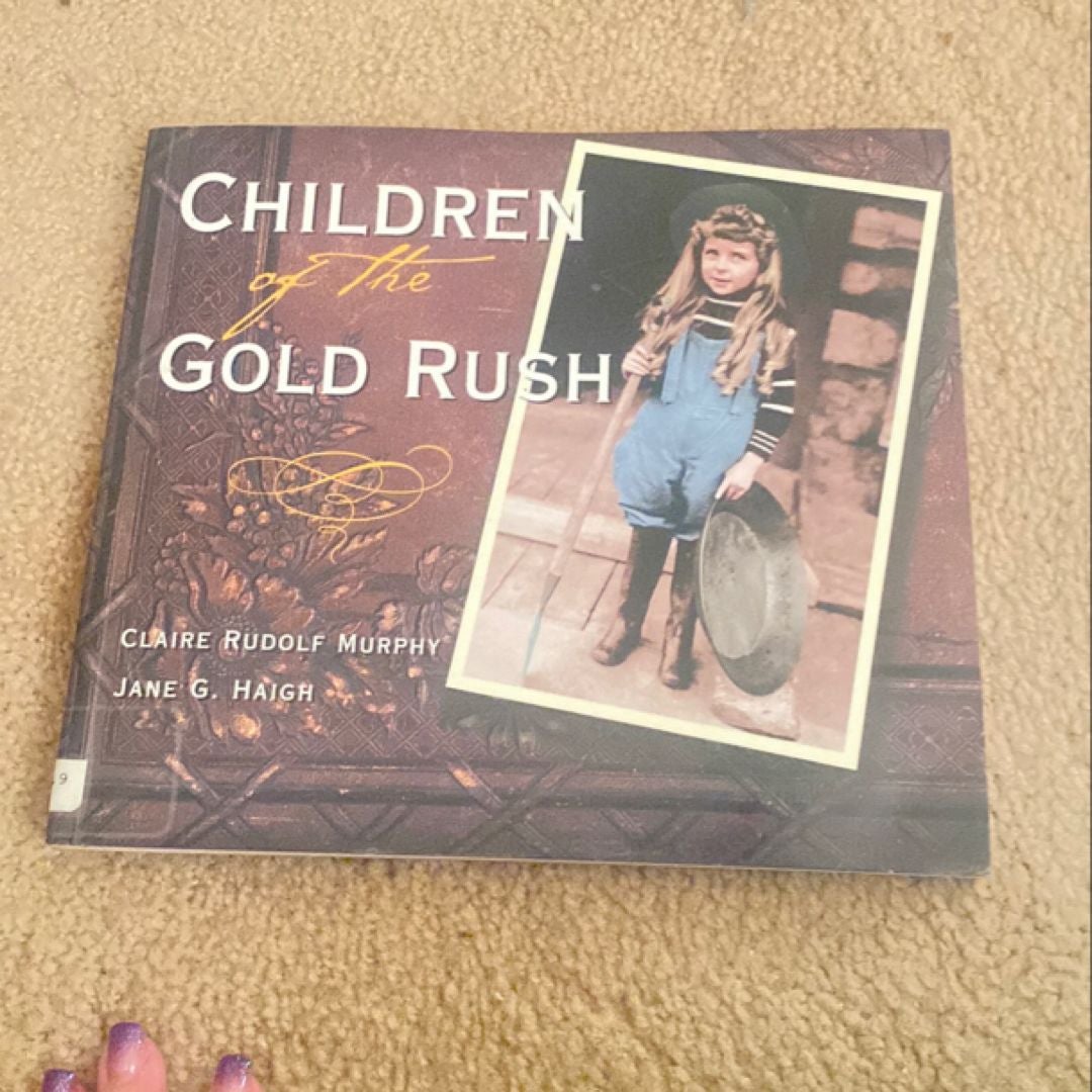 Children of the Gold Rush by Claire Rudolf Murphy, Jane G. Haigh
