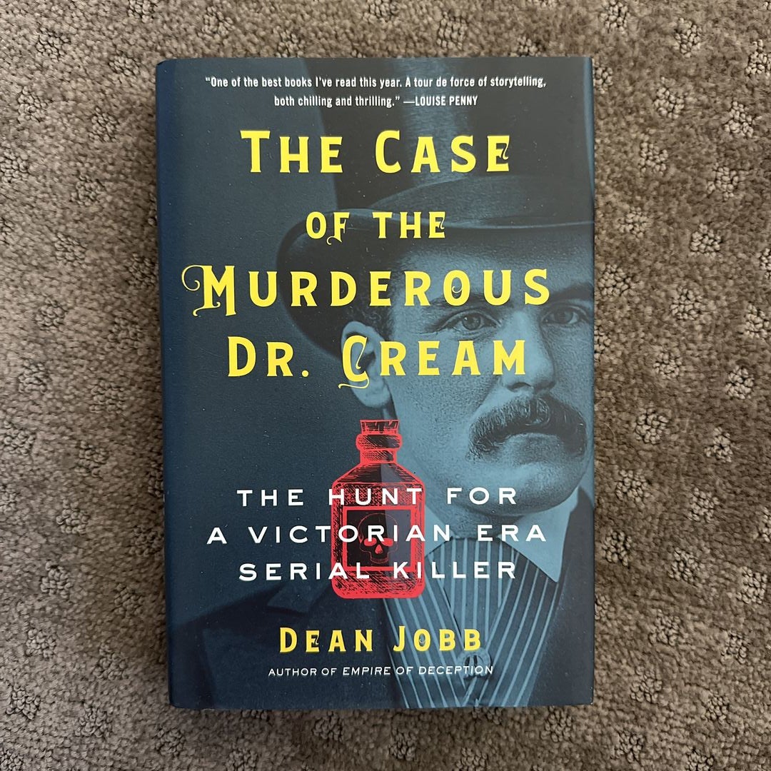 The Case of the Murderous Dr. Cream by Dean Jobb