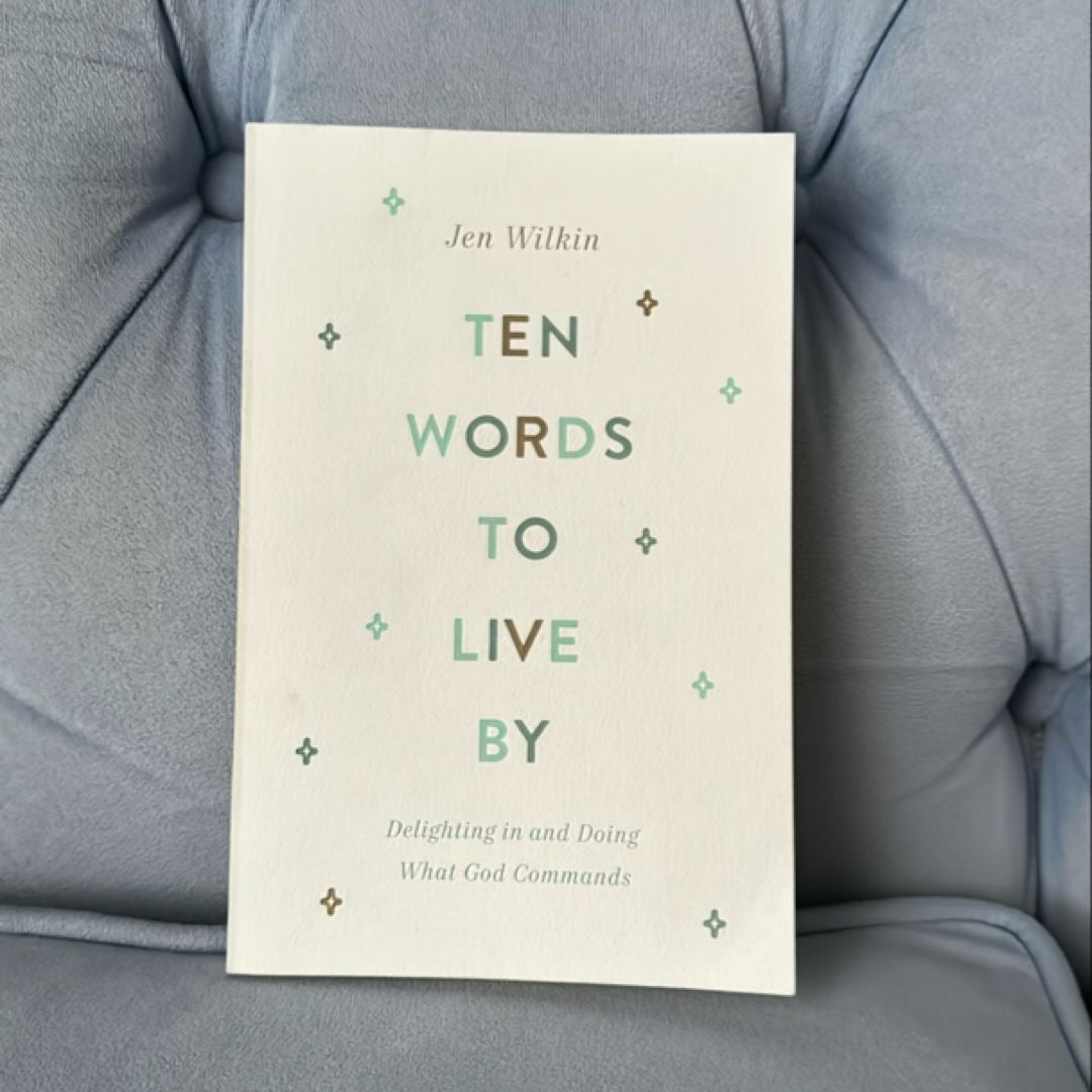 Ten Words to Live By by Jen Wilkin