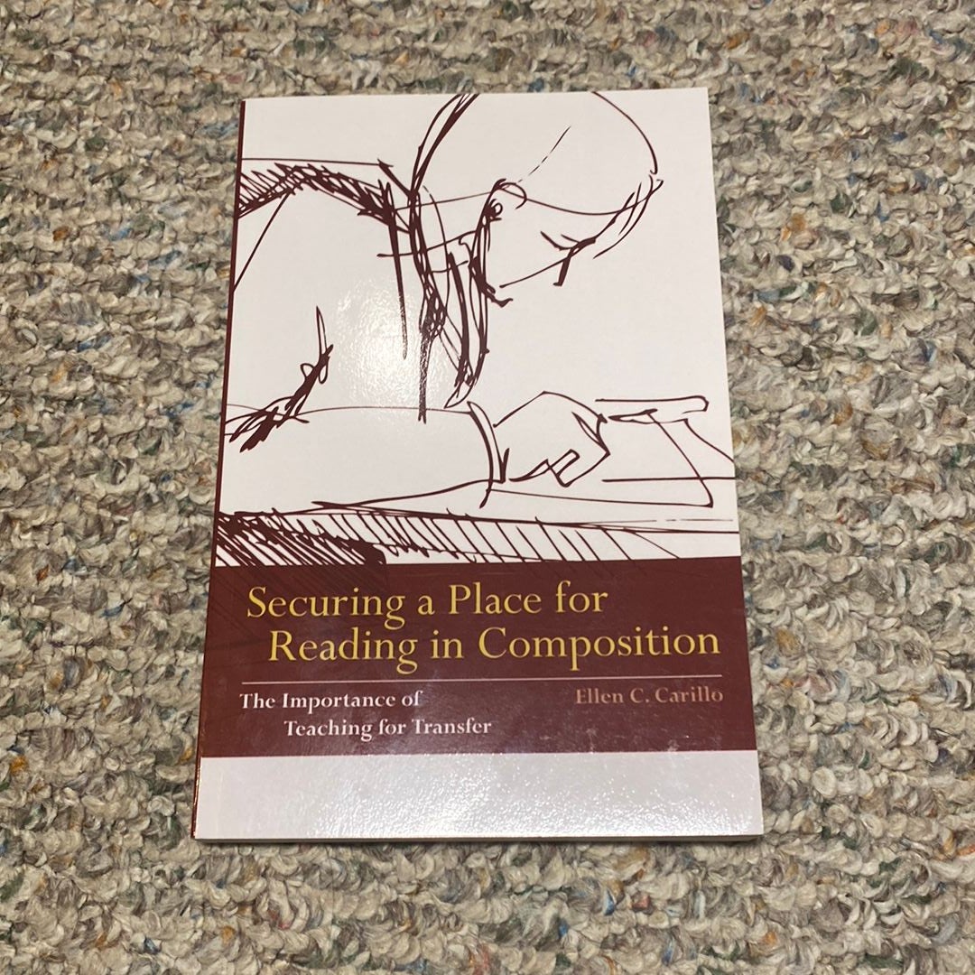 Securing a Place for Reading in Composition by Ellen C. Carillo