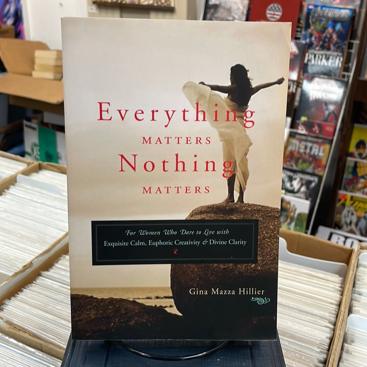 Everything Matters, Nothing Matters by Gina Mazza Hillier