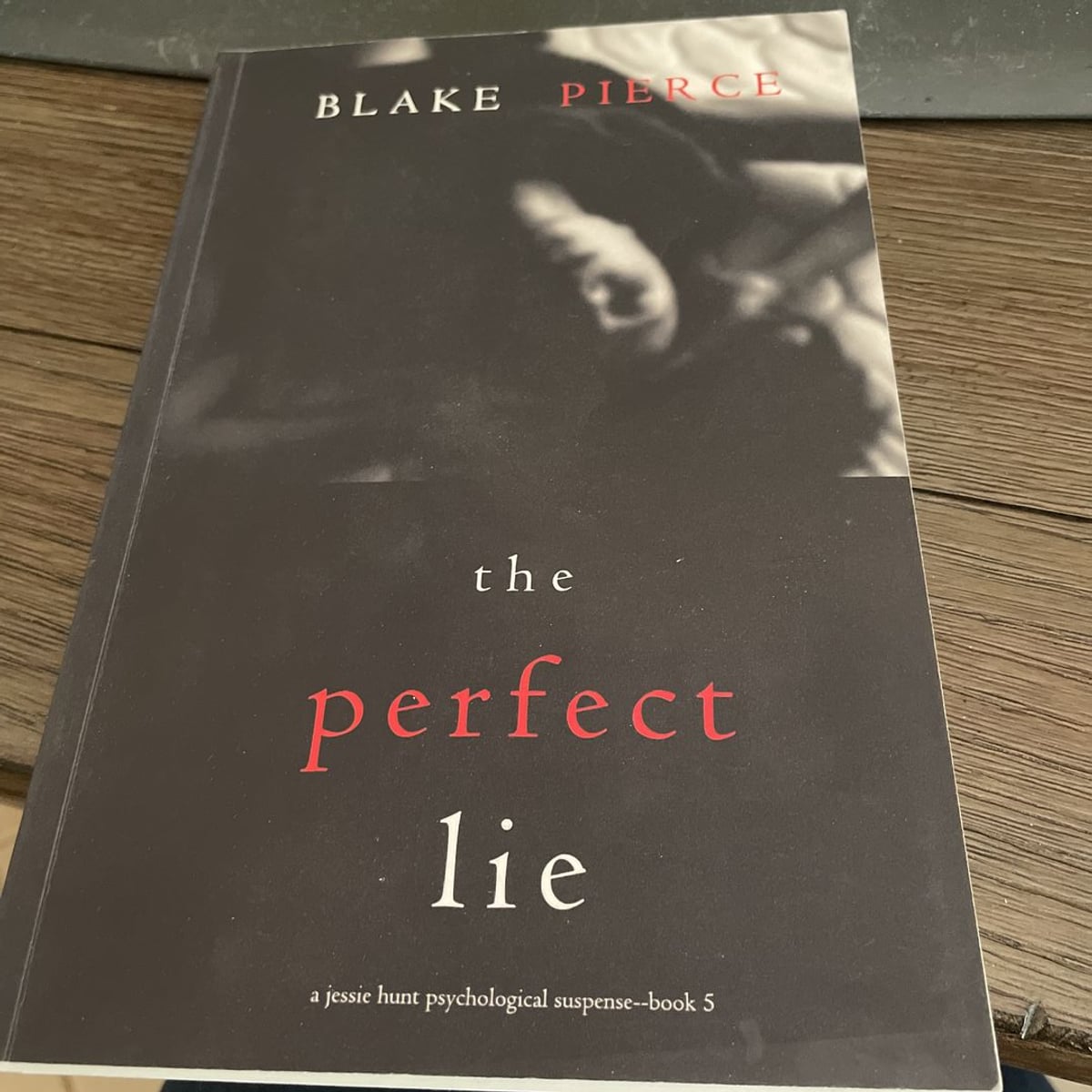 The Perfect Lie (a Jessie Hunt Psychological Suspense-Book Five) by ...