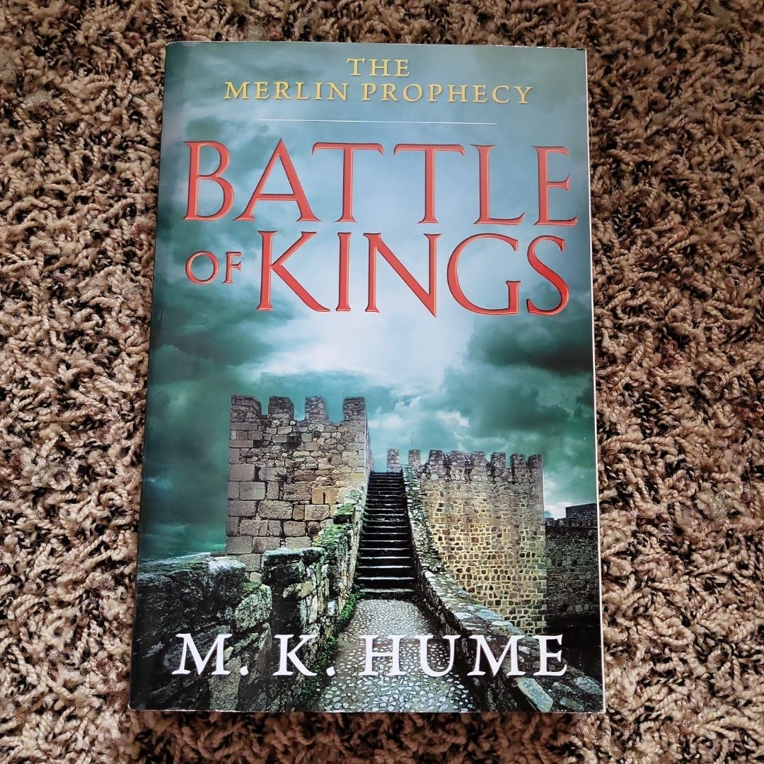 The Merlin Prophecy Book One: Battle of Kings by M. K. Hume