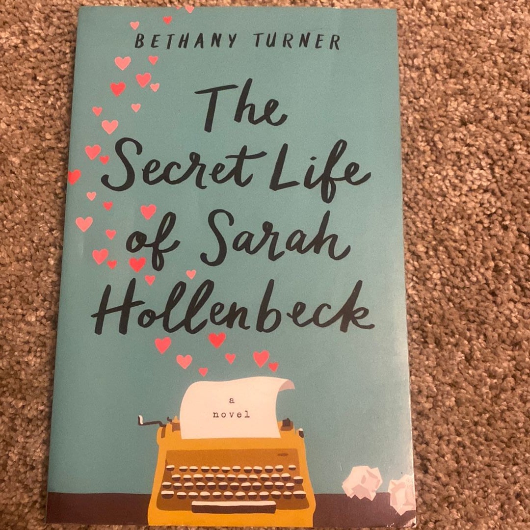 The Secret Life of Sarah Hollenbeck by Bethany Turner